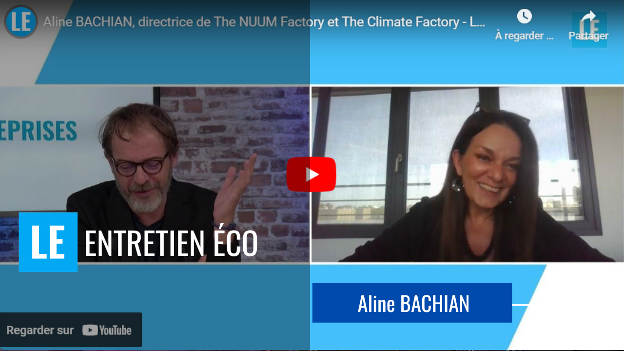 Aline BACHIAN, directrice de The NUUM Factory et The Climate Factory ...